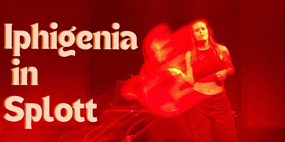IPHIGENIA IN SPLOTT – The Vs. Studio Blog